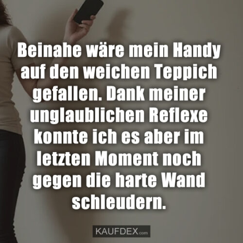 Beinahe wäre mein Handy auf den... - Kaufdex
